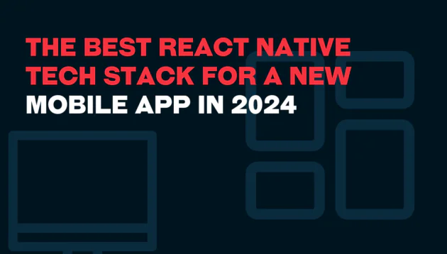 The Best React Native Tech Stack For A New Mobile App In 2024 Pagepro