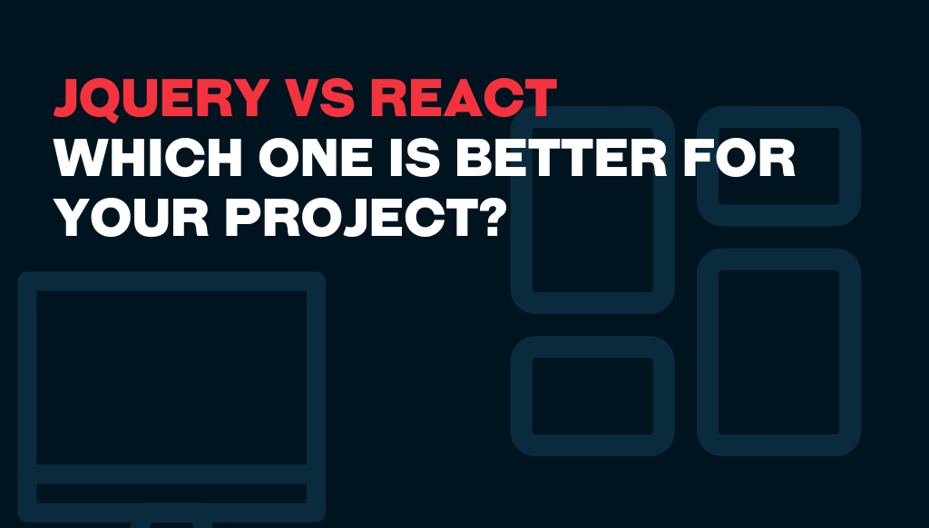 jQuery vs React - Which One Is Better For Your Project? - Pagepro
