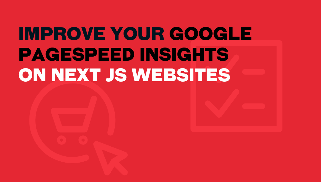 Improve Your Google Pagespeed Insights on Next js Websites - Pagepro