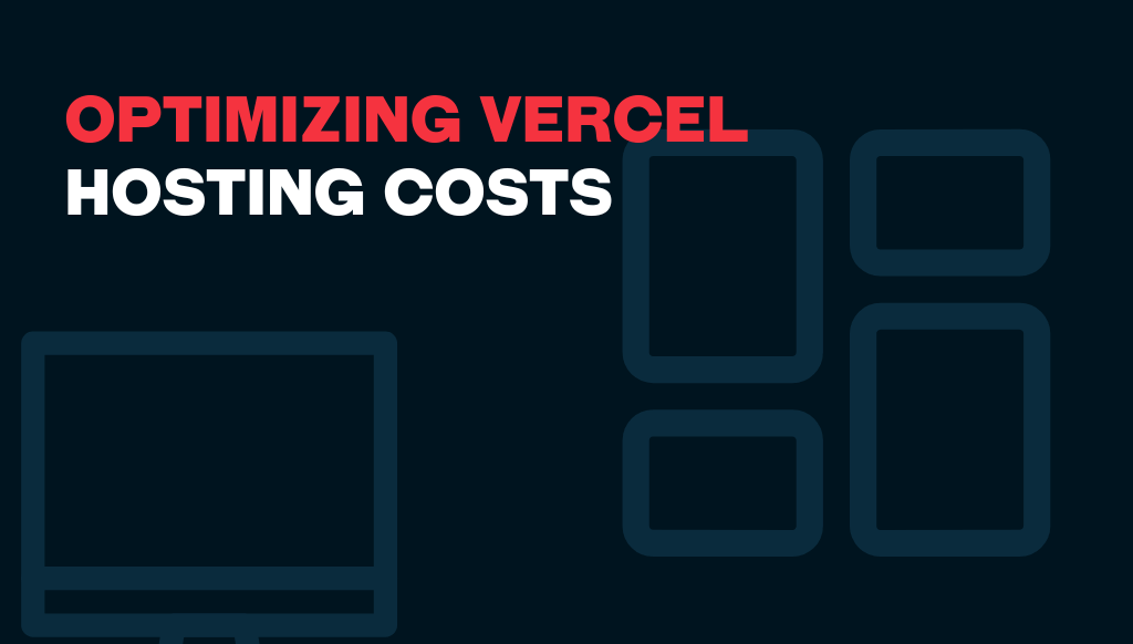 Optimizing Vercel Hosting Costs - Pagepro